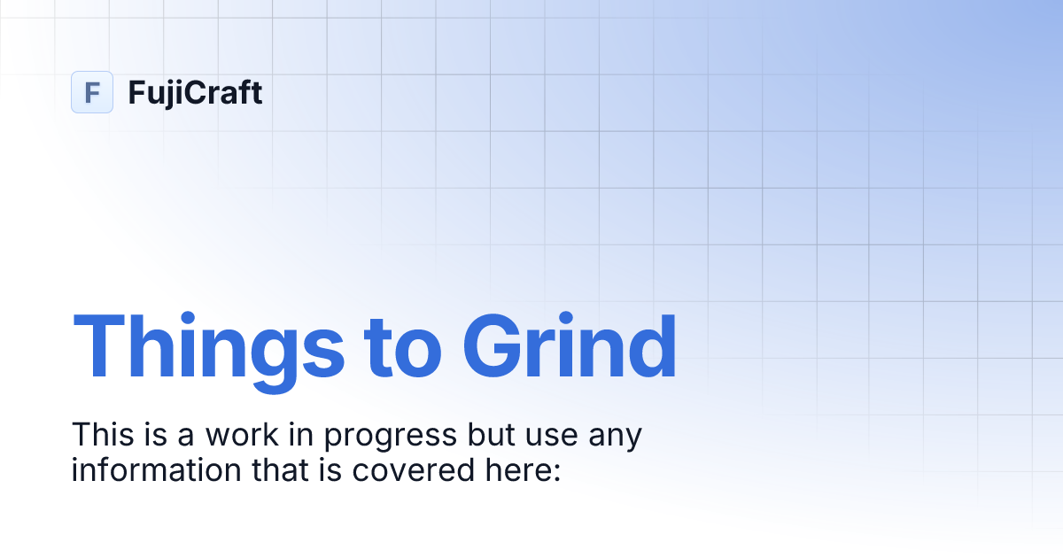 Things to Grind | FujiCraft