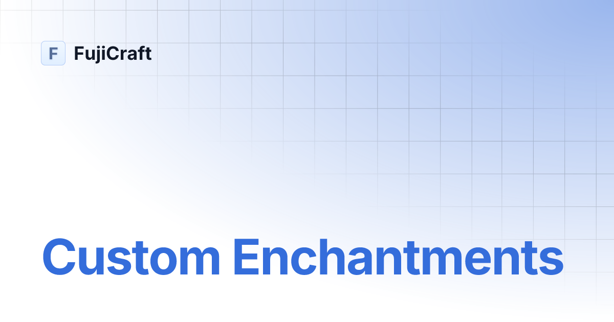 Custom Enchantments | FujiCraft